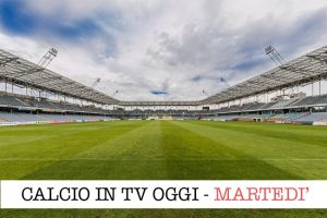 Calcio in tv oggi, programma 19 gennaio 2026 | Calciomagazine